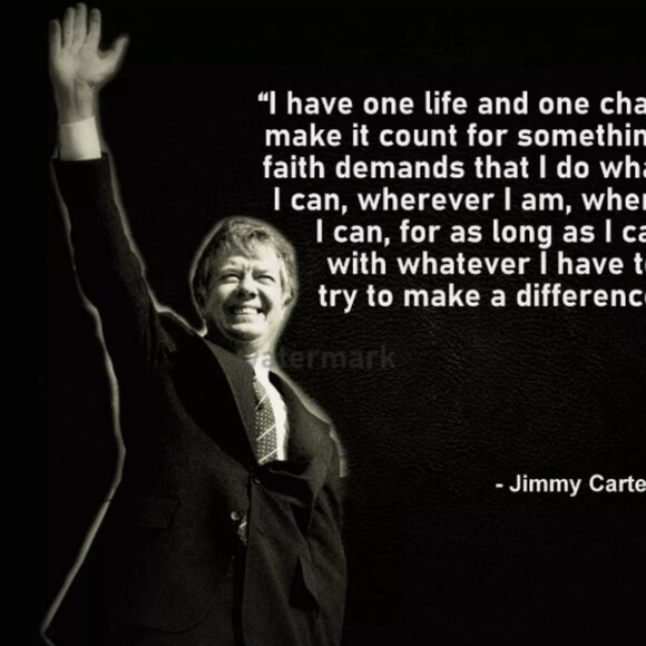 Art | 8x1 Jimmy Carter I Have One Life And One Chance Quote Photo Print ...